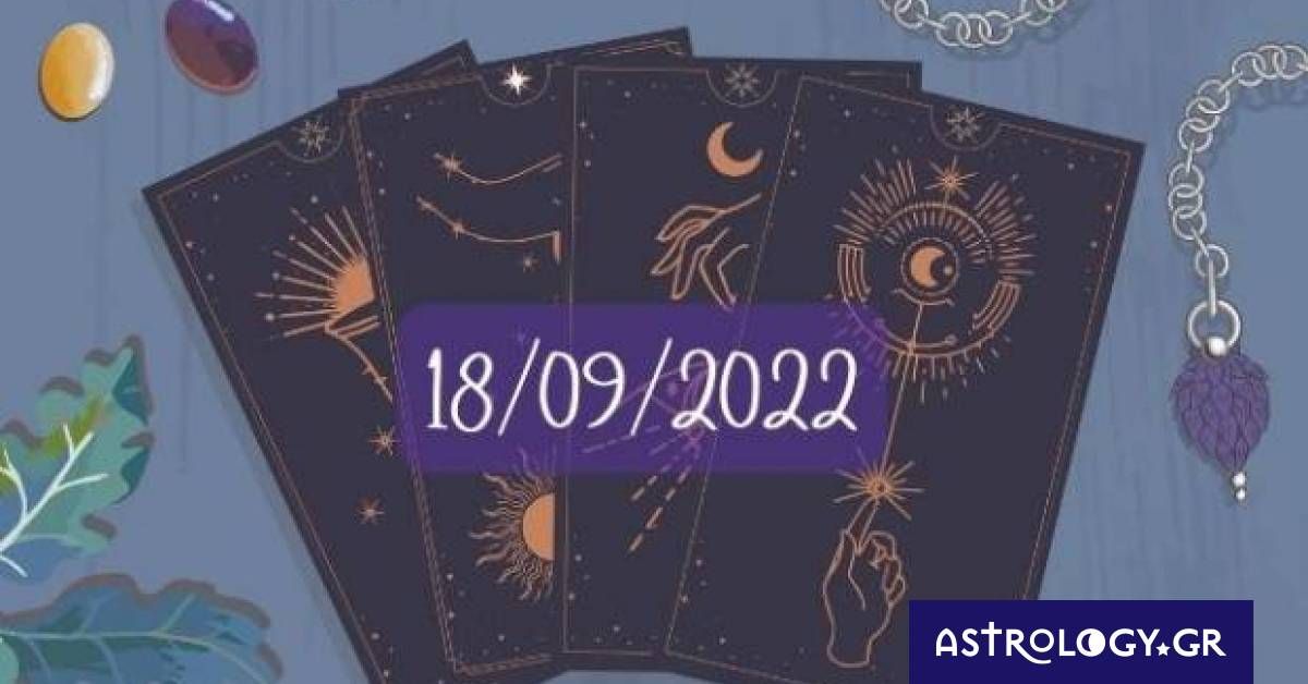 Δες τι προβλέπουν τα Ταρώ για σένα, σήμερα 18/09/22! - Astrology.gr